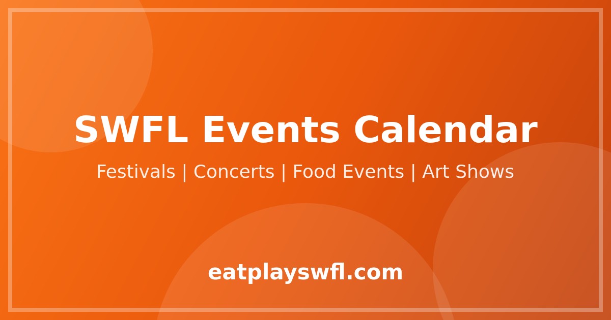 Events Calendar - Southwest Florida Events | Eat Play SWFL